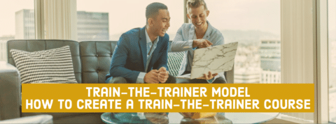 How to Create an Effective Train-the-Trainer Course