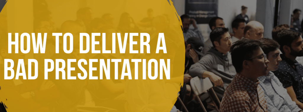 Follow These Steps to Make a Bad Presentation Better