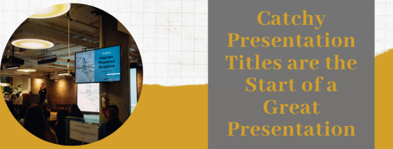 Great Presentations Start with Catchy Presentation Titles