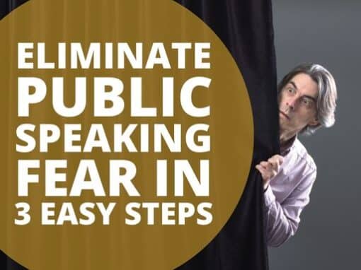 Three Easy Steps to Eliminate Public Speaking Fear